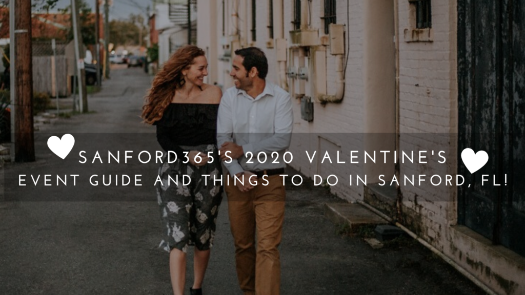 Sanford365's 2020 Valentine's Event Guide and Things to Do in Sanford ...